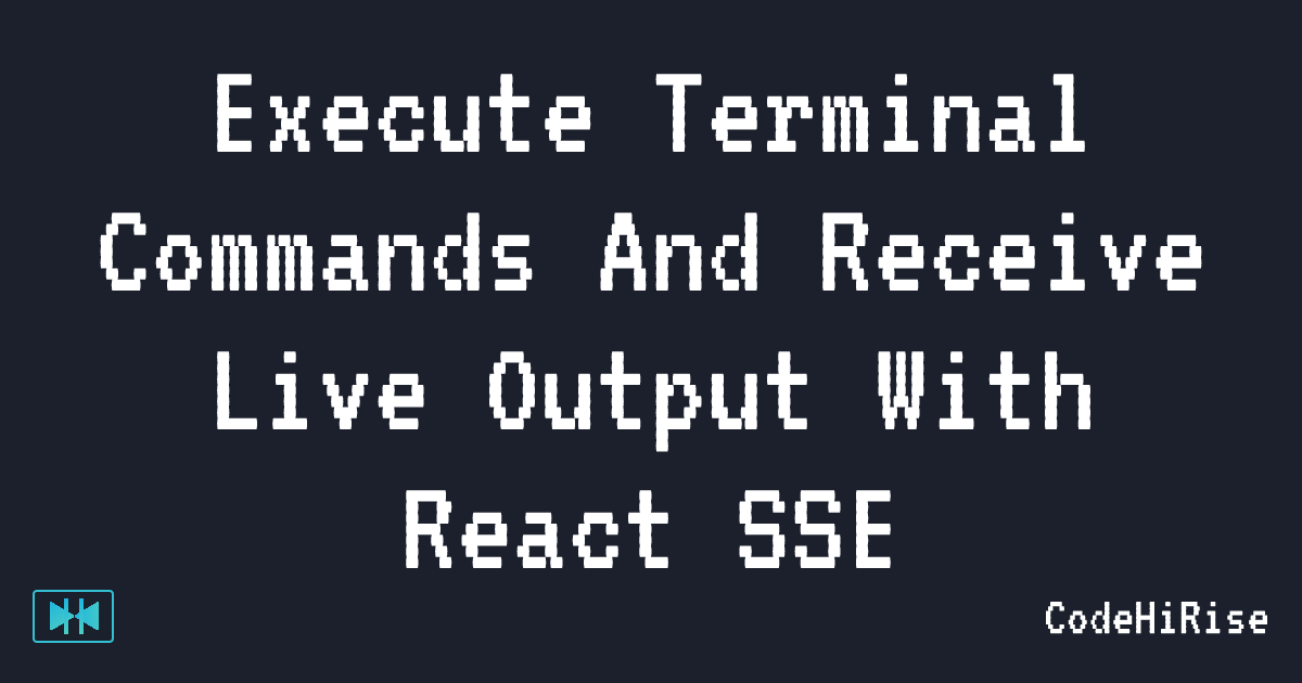 Execute Terminal Commands And Receive Live Output With React Sse